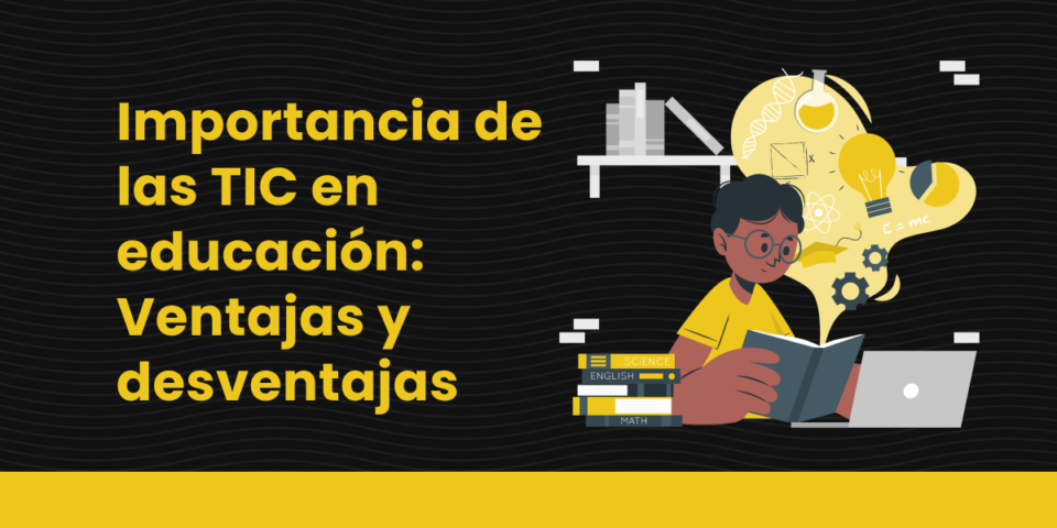 Importancia De Las Tic En Educación Ventajas Y Desventajas Del E