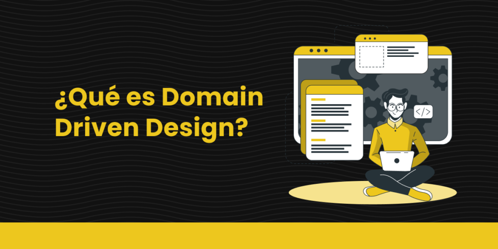 ¿Qué es Domain Driven Design? - Armadillo Amarillo