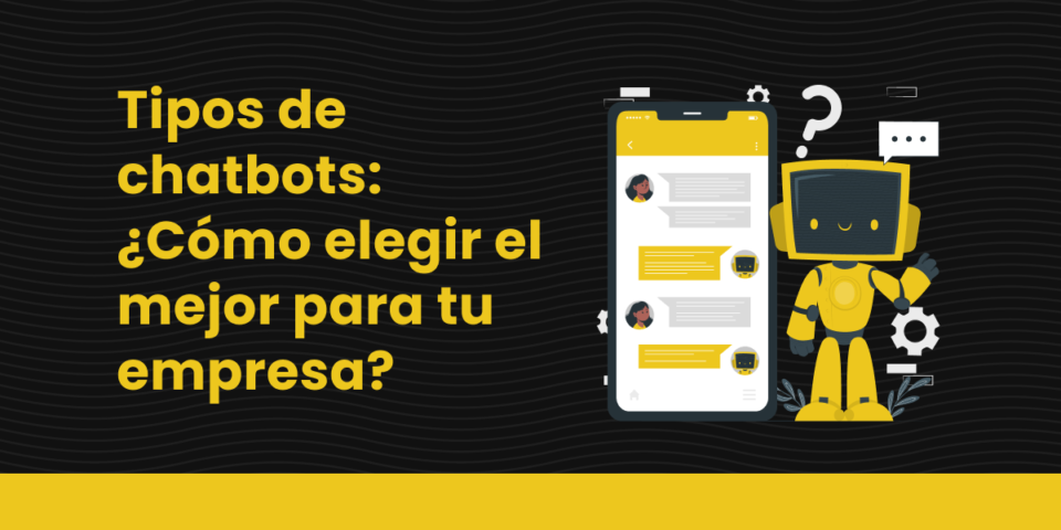 Tipos de chatbots: ¿Cómo elegir el mejor para tu empresa? - Armadillo ...