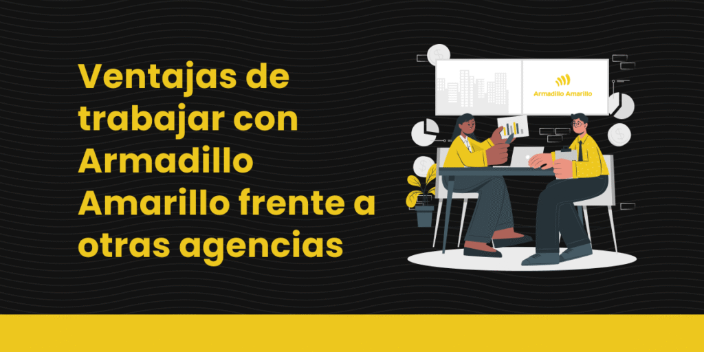 Ventajas de trabajar con Armadillo Amarillo