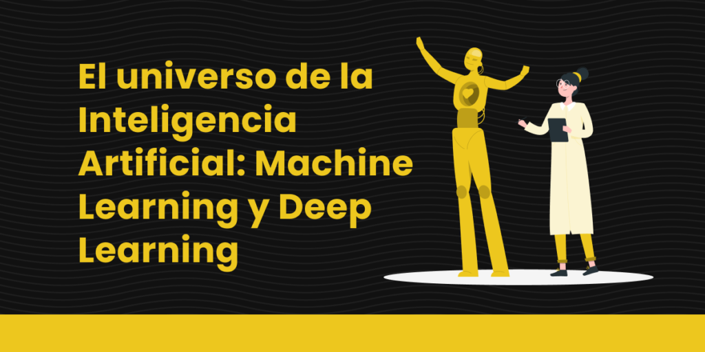 El universo de la Inteligencia Artificial: Machine Learning y Deep Learning - Armadillo Amarillo