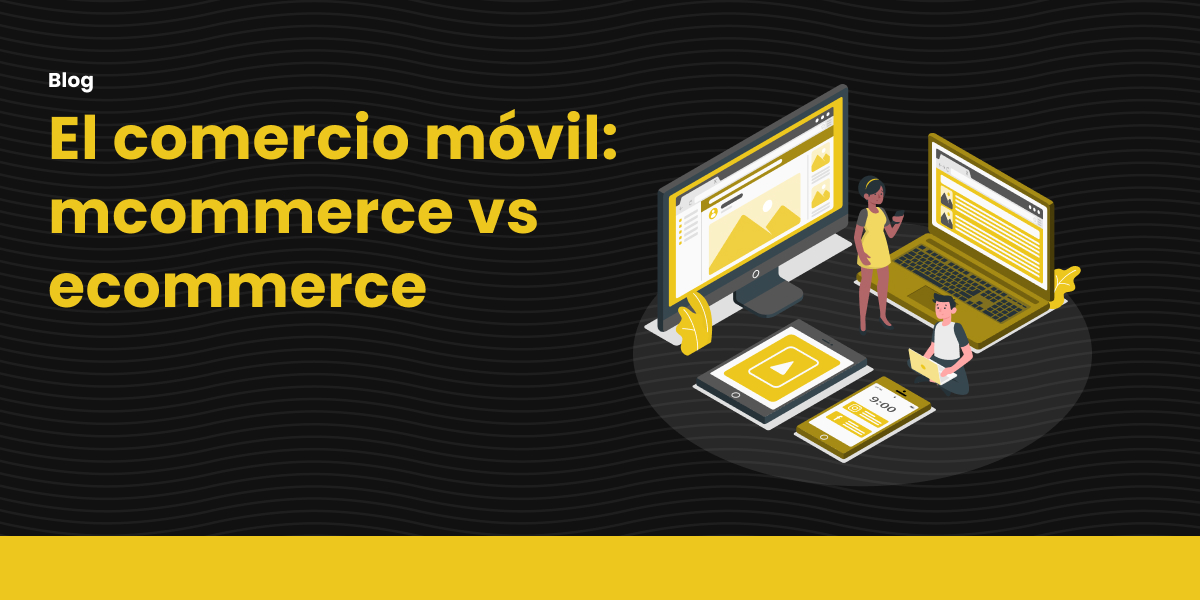 El comercio móvil: mcommerce vs ecommerce - Armadillo Amarillo