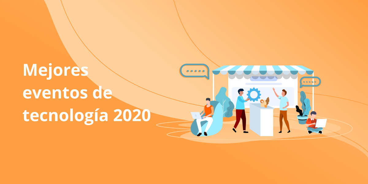 Los mejores eventos de tecnología de 2020 - Armadillo Amarillo